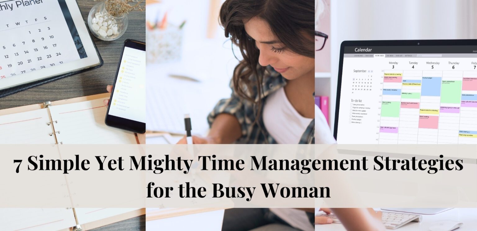 7 Simple Yet Mighty Time Management Strategies for the Busy Woman