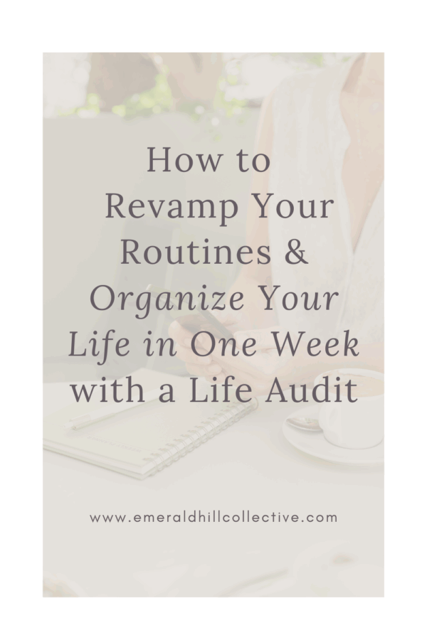How to Organize Your Life in One Week with a Life Audit